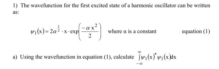 Solved 1) The wavefunction for the first excited state of a | Chegg.com