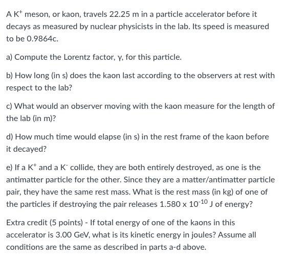 Solved A K+ meson, or kaon, travels 22.25 m in a particle | Chegg.com