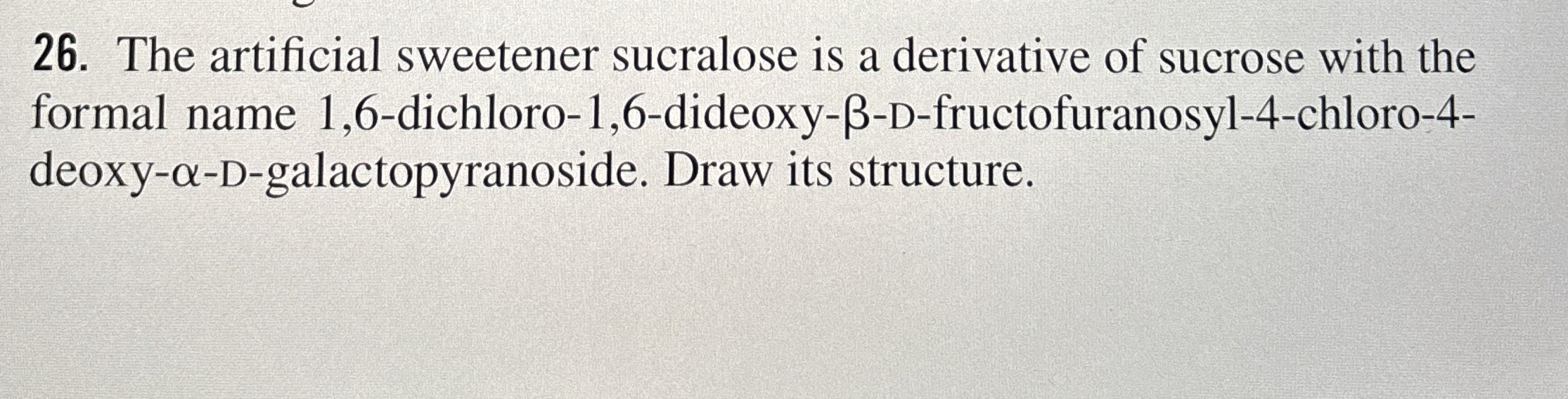 Solved The artificial sweetener sucralose is a derivative of | Chegg.com