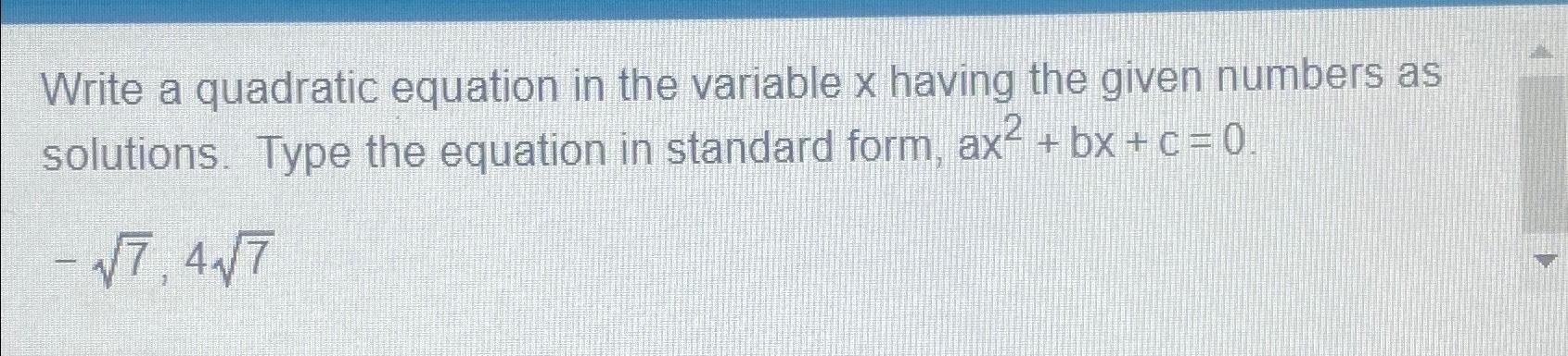 Solved Write a quadratic equation in the variable x ﻿having | Chegg.com