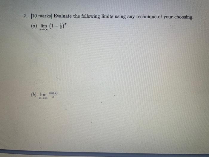 Solved 1. [6 marks] Evaluate the following limits using any | Chegg.com