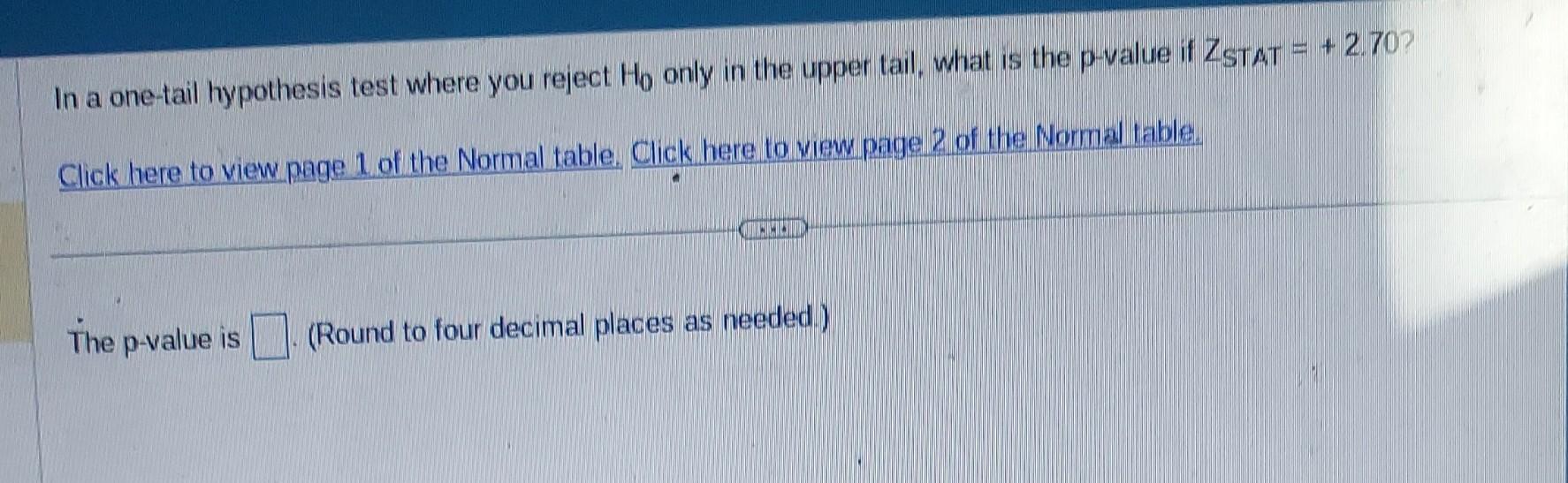 Solved In A One Tail Hypothesis Test Where You Reject H0 5911