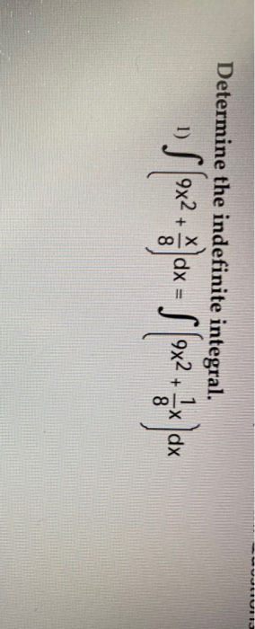Solved Determine the indefinite integral. 1) (9x2 dx |9x2 -x | Chegg.com