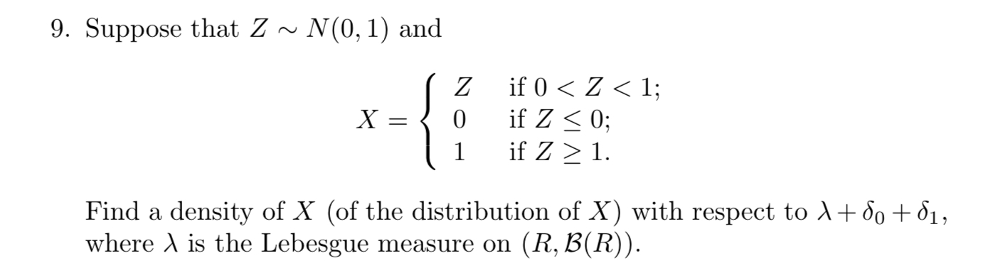 Solved Suppose That Z∼n 0 1 andx {z If 0 1find A Density