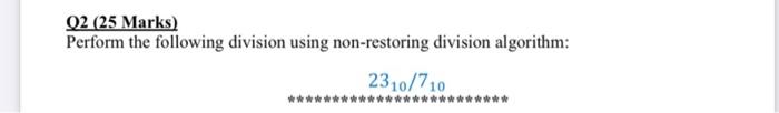 Solved 02 (25 Marks) Perform the following division using | Chegg.com