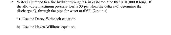 Solved 2. Water is pumped to a fire hydrant through a 6 in | Chegg.com