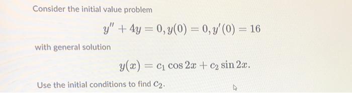 Solved Consider the initial value problem y" + 4y = 0, y(0) | Chegg.com