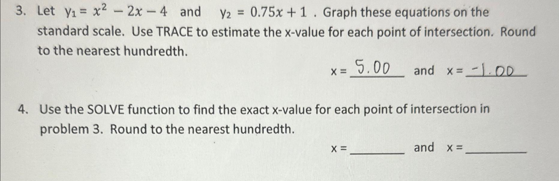 Solved Let y1=x2-2x-4 ﻿and y2=0.75x+1. ﻿Graph these | Chegg.com