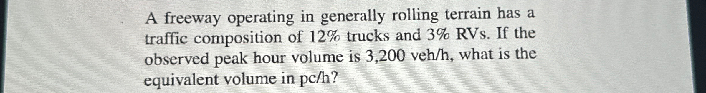 Solved A freeway operating in generally rolling terrain has | Chegg.com