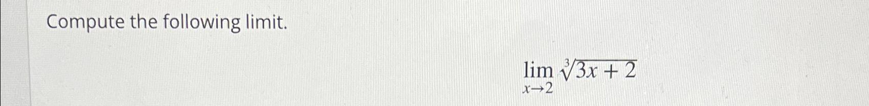 Solved Compute the following limit.limx→23x+23 | Chegg.com