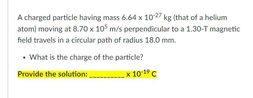 Solved A charged particle having mass 6.64×10-27kg (that of | Chegg.com