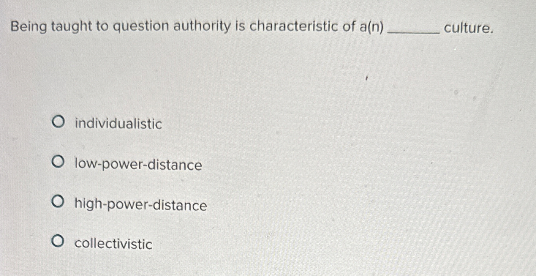 Solved Being taught to question authority is characteristic | Chegg.com
