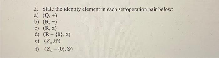 Solved 2. State the identity element in each set/operation | Chegg.com