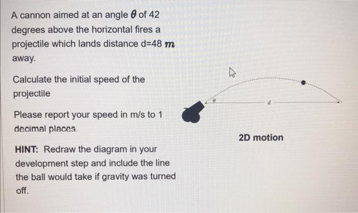 Solved A canon aimed at an angle of 42 degrees above the | Chegg.com