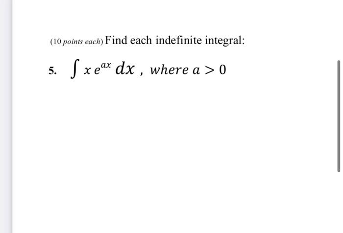 Solved (10 points each) Find each indefinite integral: 5. | Chegg.com