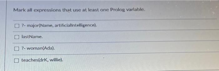 Solved Mark all expressions that use at least one Prolog | Chegg.com