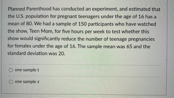 Solved Planned Parenthood has conducted an experiment, and | Chegg.com