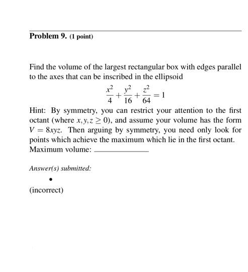Solved Find the volume of the largest rectangular box with | Chegg.com