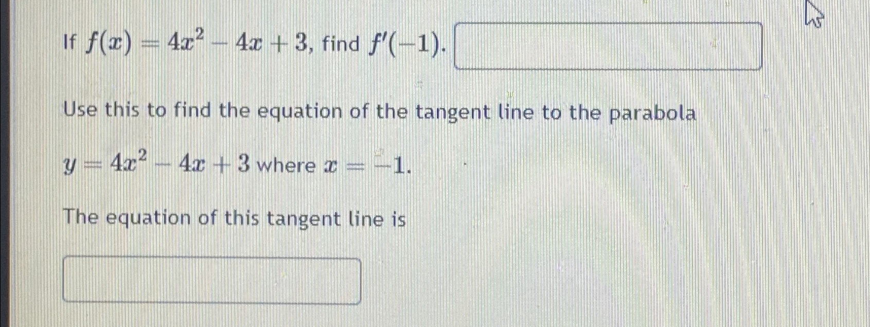 Solved If f(x)=4x2-4x+3, ﻿find f'(-1).Use this to find the | Chegg.com