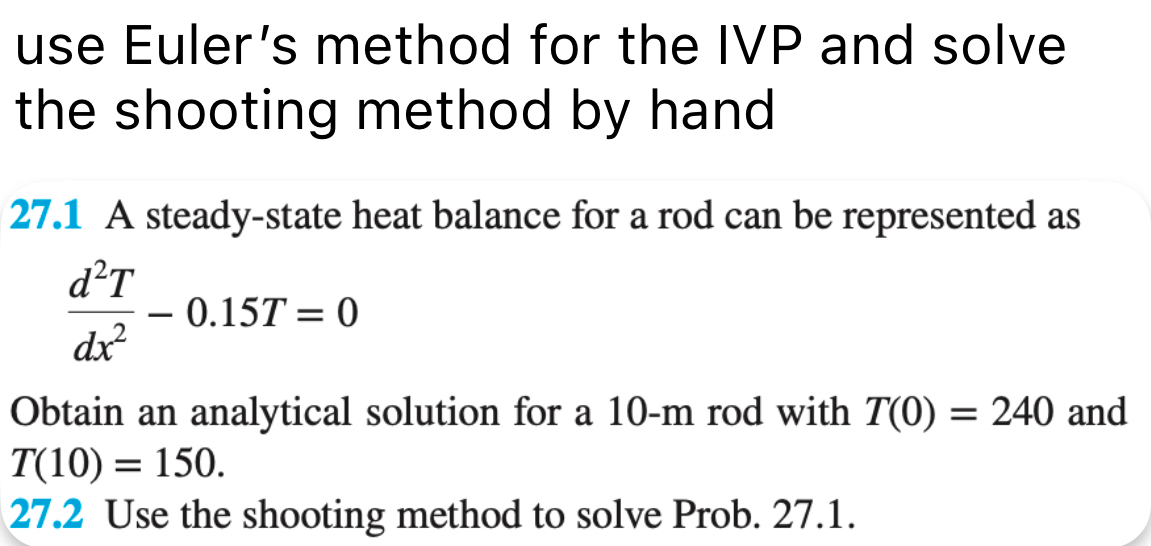 Solved use Euler's method for the IVP and solve the shooting | Chegg.com