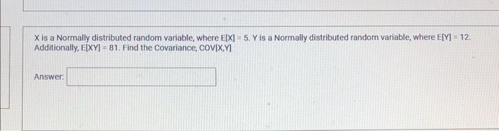 Solved X is a Normally distributed random variable, where | Chegg.com