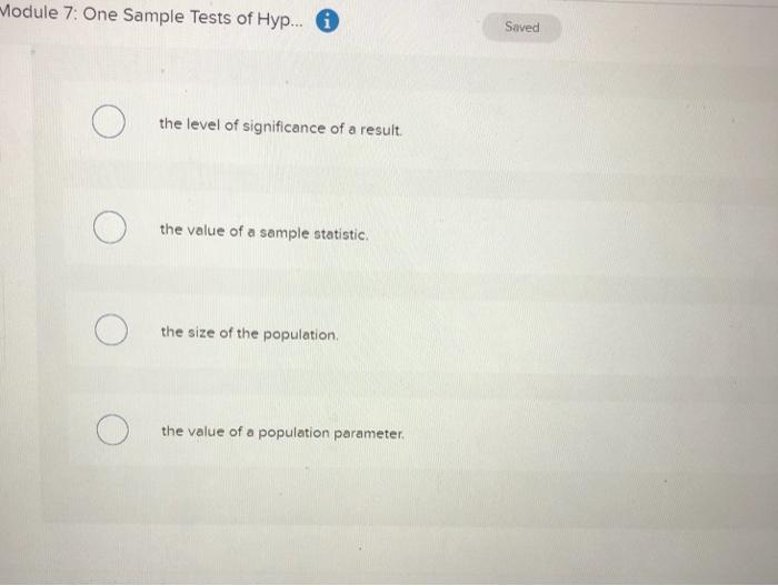 Solved Module 7: One Sample Tests of Hyp... Saved The null | Chegg.com