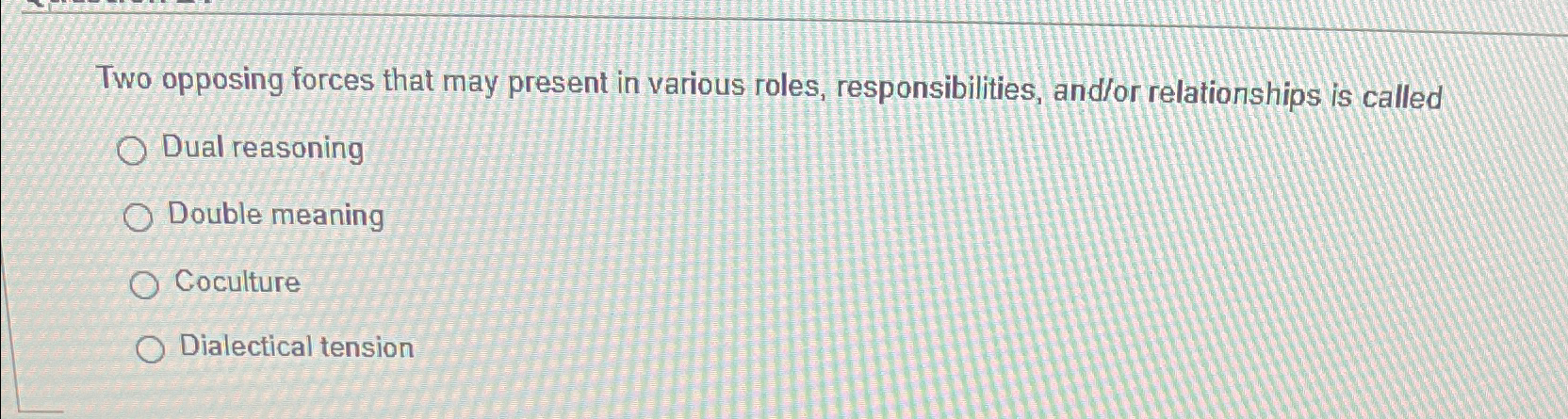 Solved Two opposing forces that may present in various | Chegg.com