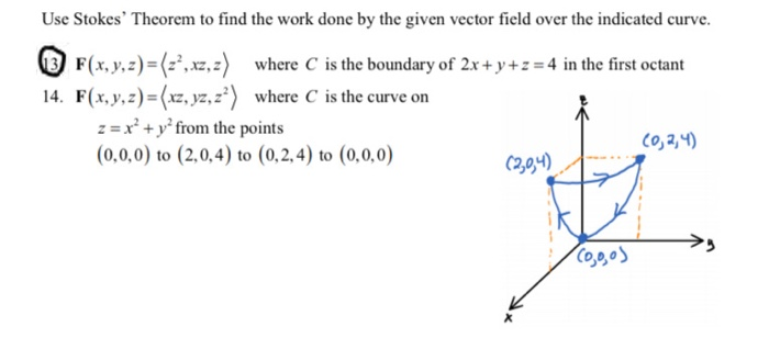 Solved Use Stokes' Theorem to find the work done by the | Chegg.com
