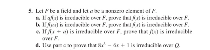 Solved 5. Let F be a field and let a be a nonzero element of | Chegg.com