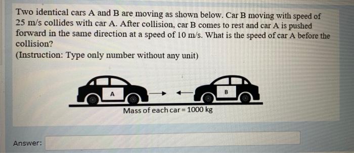 Solved Two identical cars A and B are moving as shown below. | Chegg.com