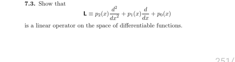 Solved 7.3. ﻿Show thatL-=p2(x)d2dx2+p1(x)ddx+p0(x)is a | Chegg.com