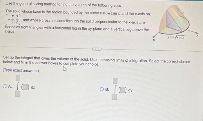 Solved Use the general slicing method to find the volume of | Chegg.com