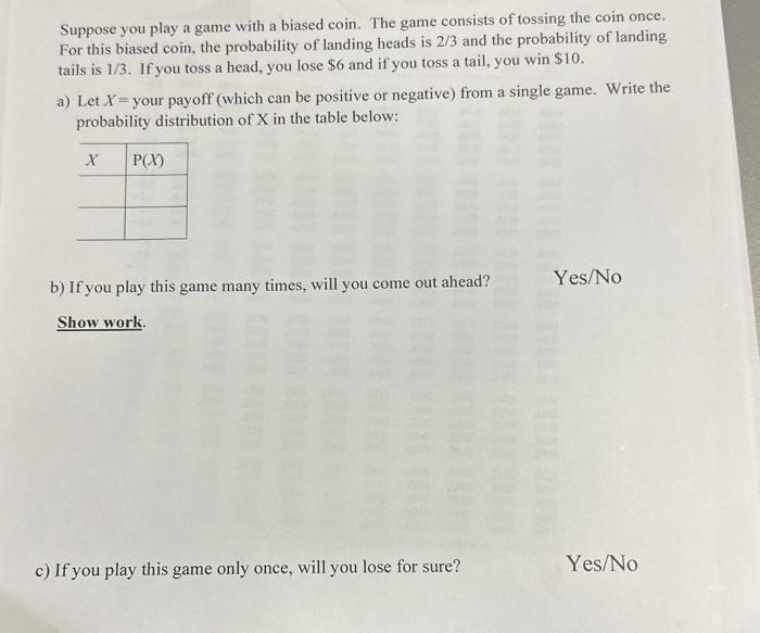Solved Suppose you play a game with a biased coin. The game | Chegg.com
