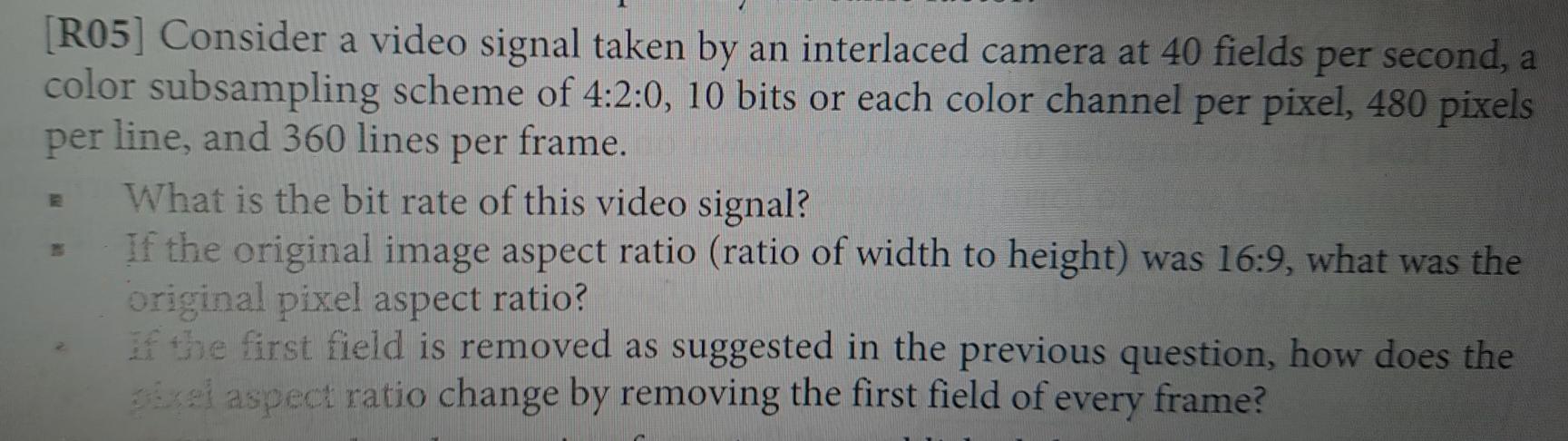 [R05] Consider a video signal taken by an interlaced | Chegg.com
