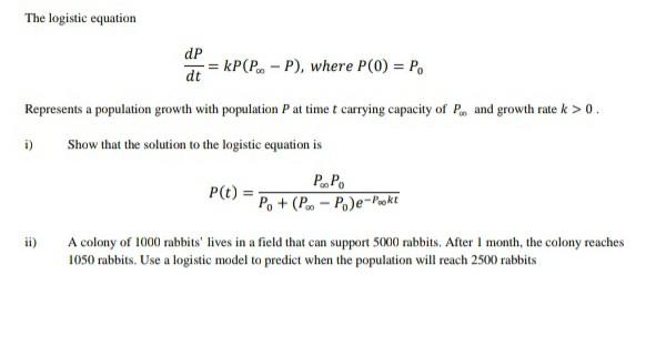 Solved The logistic equation dP dt KP (P.-P), where P(0) = | Chegg.com