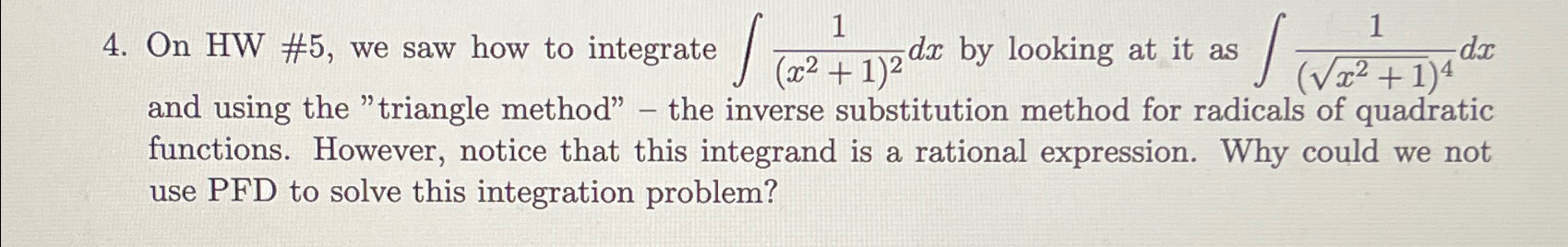 Solved On HW #5, ﻿we saw how to integrate ∫﻿﻿1(x2+1)2dx ﻿by | Chegg.com