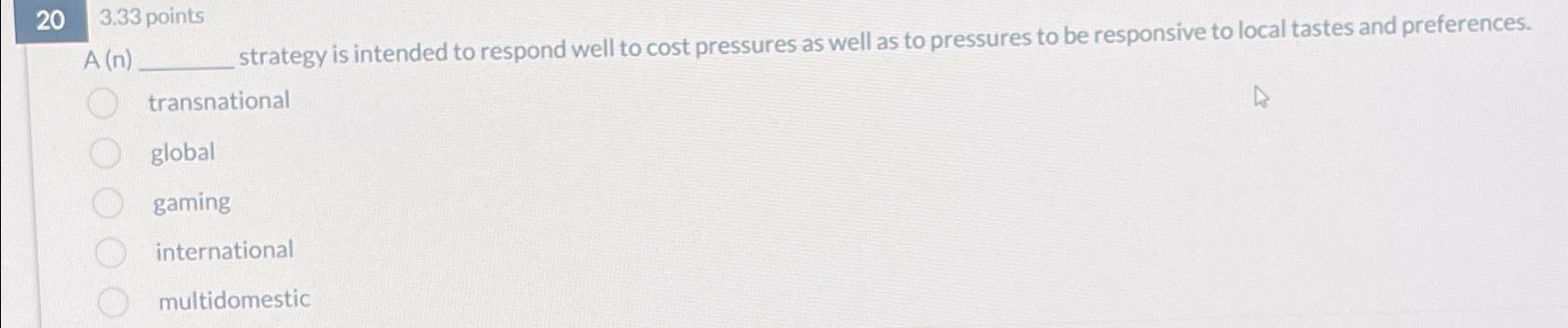 Solved 20,3.33 ﻿pointsA(n) ﻿strategy is intended to respond | Chegg.com