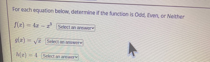 Solved For each equation below, determine if the function is | Chegg.com