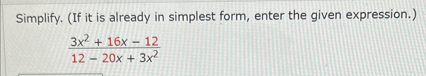 Solved Simplify. (If it is already in simplest form, enter | Chegg.com