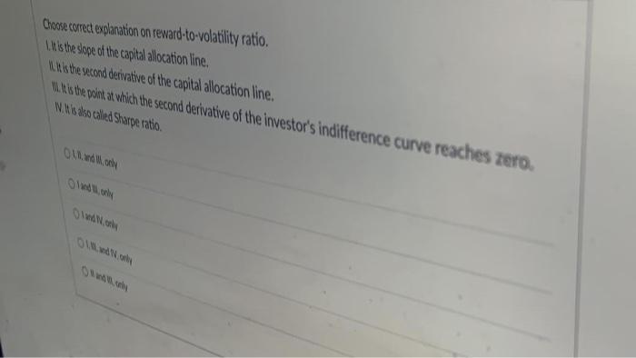 Solved Choose correct explanation on reward-to-volatility | Chegg.com