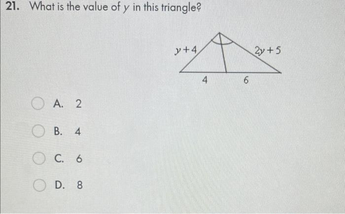Solved 21. What is the value of y in this triangle? y +4 A. | Chegg.com