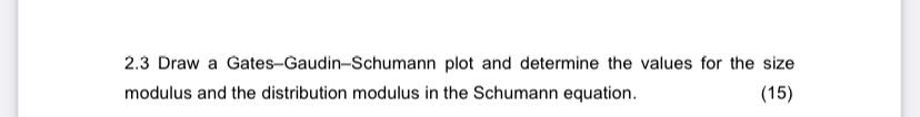 Solved 2.3 ﻿Draw a Gates-Gaudin-Schumann plot and determine | Chegg.com