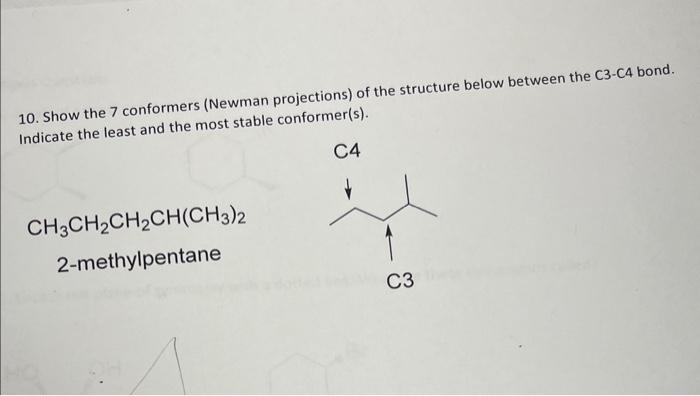 Solved 10. Show the 7 conformers (Newman projections) of the | Chegg.com