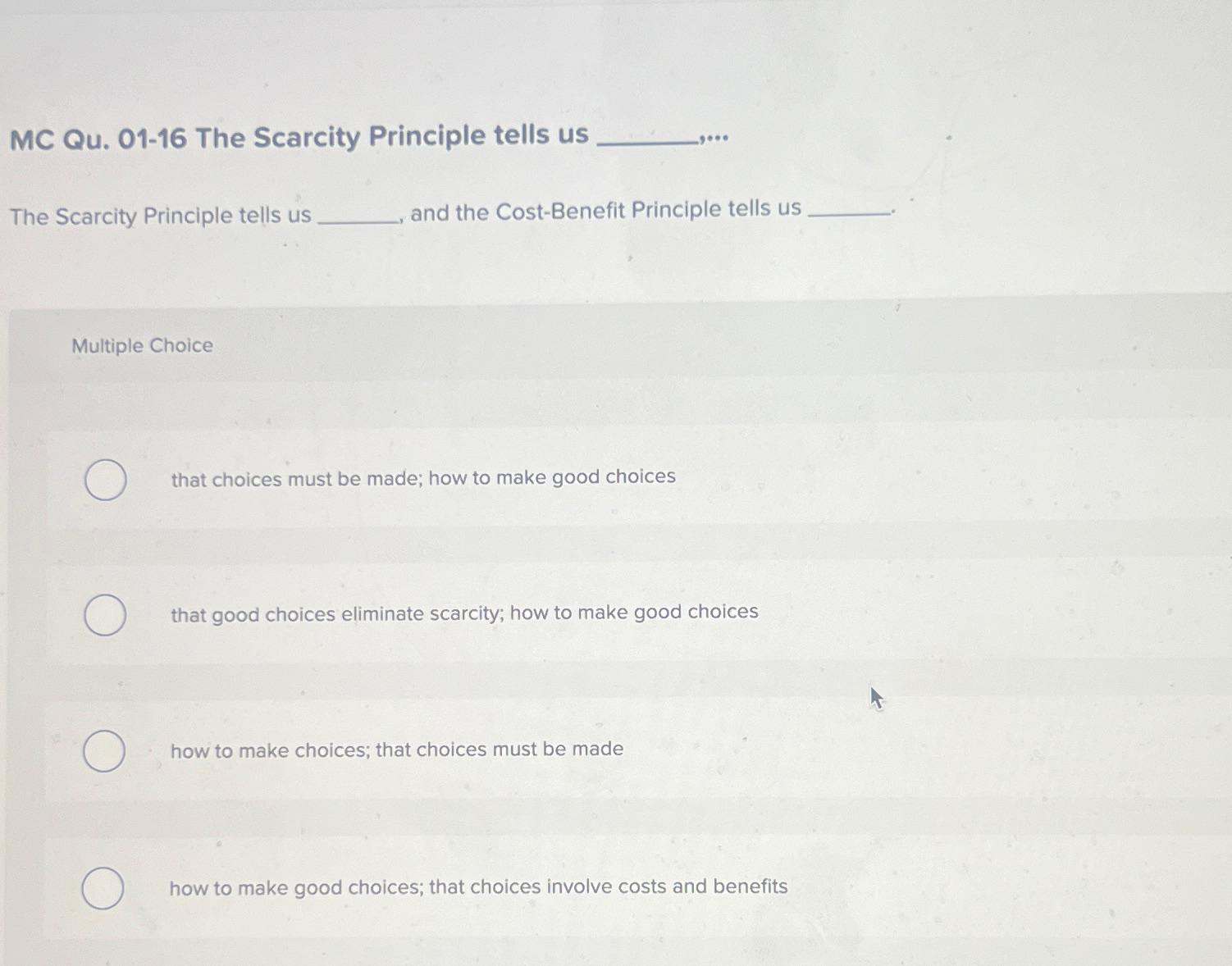 Solved MC Qu. 01-16 ﻿The Scarcity Principle tells usThe | Chegg.com