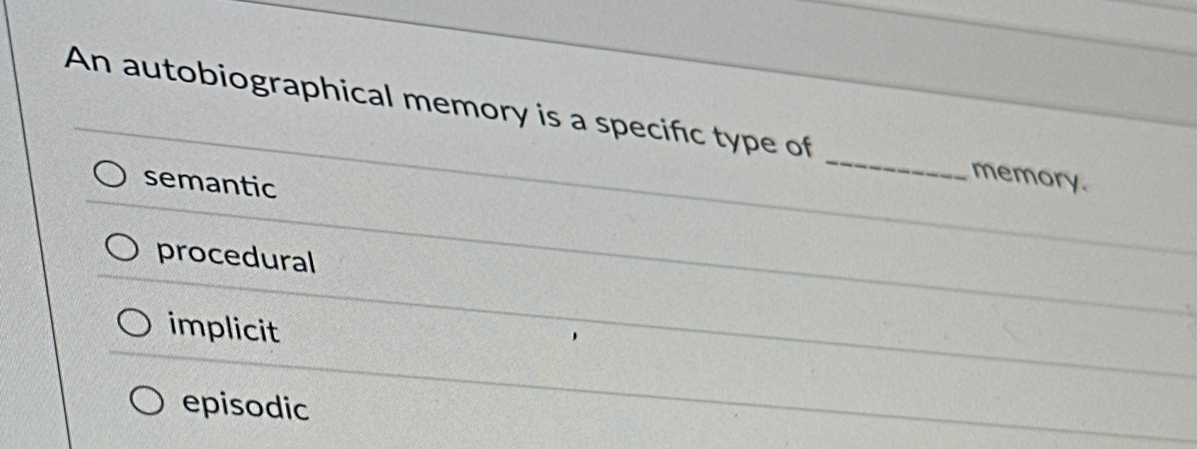 Solved An autobiographical memory is a specific type | Chegg.com