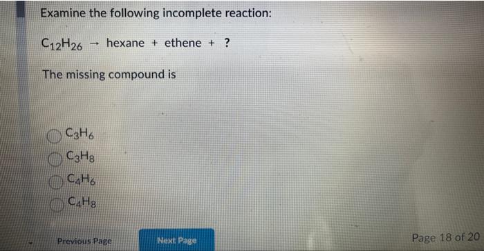 Solved Examine the following incomplete reaction: C12H26→ | Chegg.com