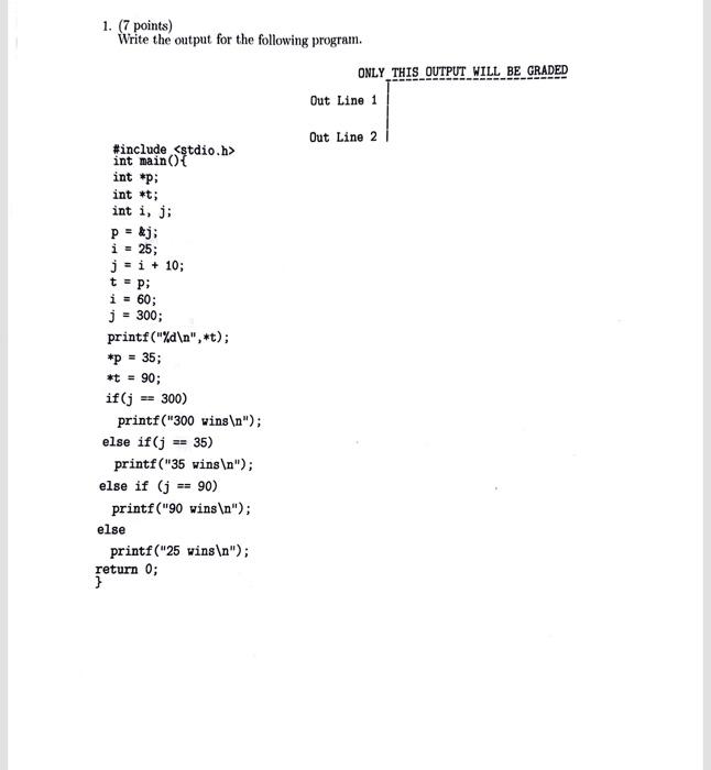 Solved 1. (7 points) Write the output for the following | Chegg.com