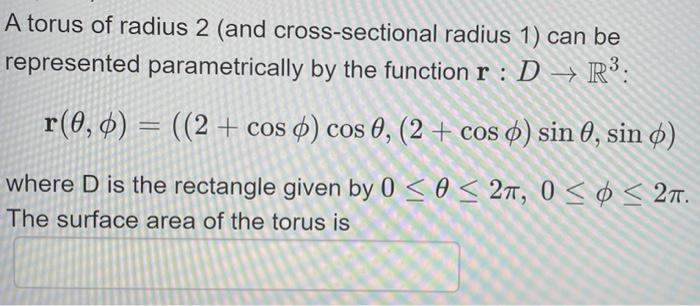 Solved A torus of radius 2 (and cross-sectional radius 1 ) | Chegg.com
