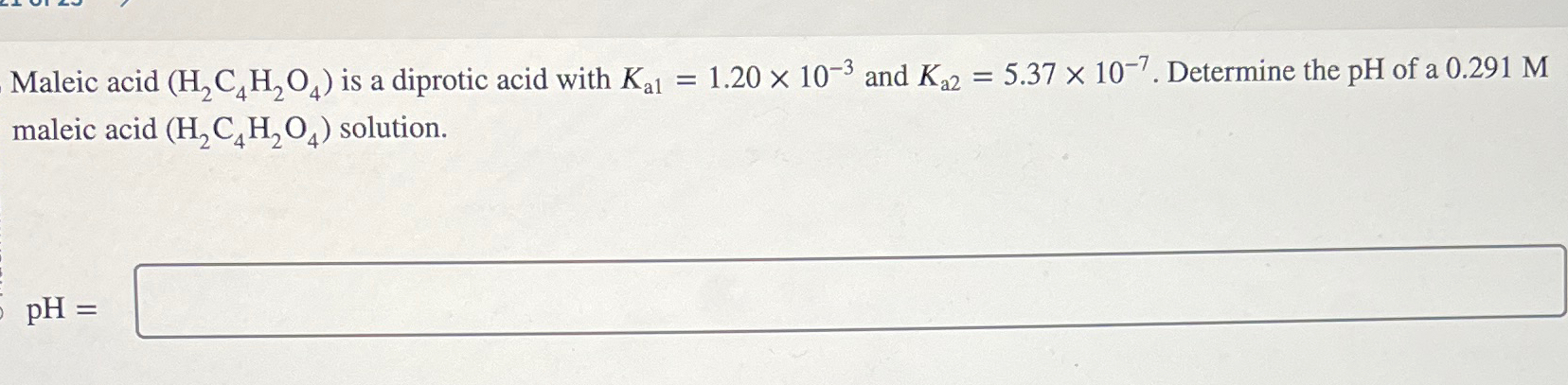Solved Maleic acid (H2C4H2O4) ﻿is a diprotic acid with | Chegg.com