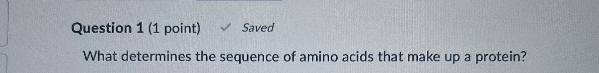 Solved Question 1 (1 ﻿point)SavedWhat determines the | Chegg.com